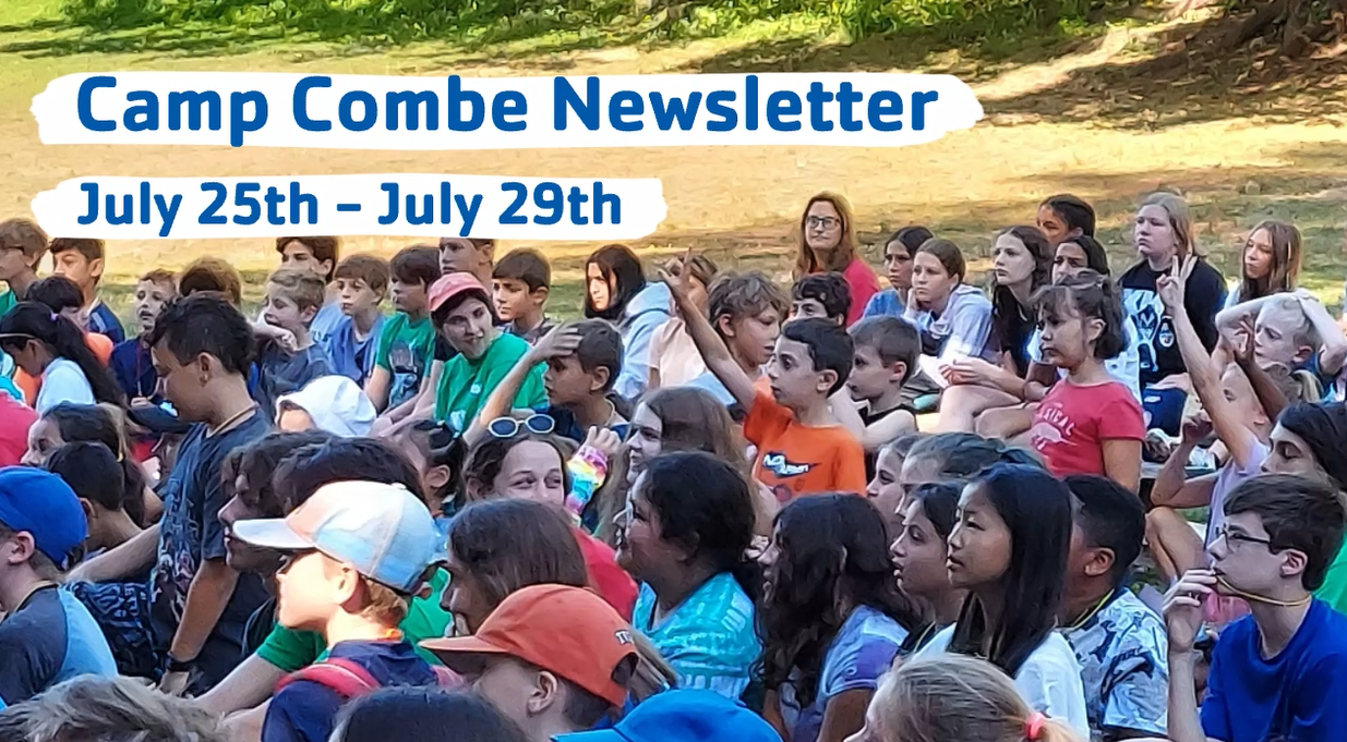 Camp Combe Week 5 Newsletter - YMCA OF CENTRAL AND NORTHERN WESTCHESTER
